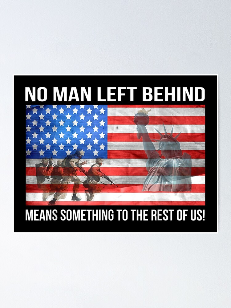 "No Man Left Behind Means Something To The Rest Of Us Veteran" Poster ...