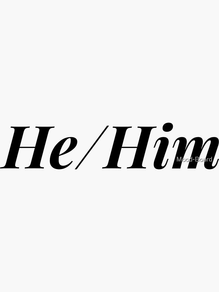 "He / Him Pronouns " Sticker for Sale by Mood-Board | Redbubble