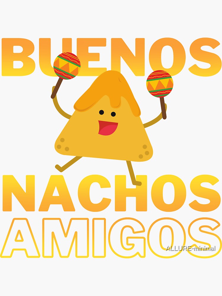"Buenos Nachos Amigos - buenas noches or buenos dias - variations of ...