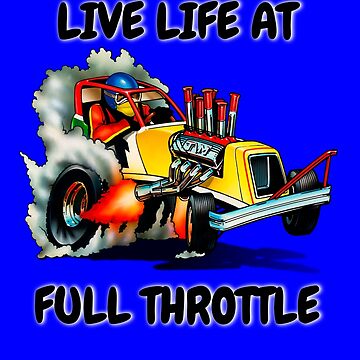 "Funny Drag Racing Saying Design Live Life At Full Throttle" Sticker ...