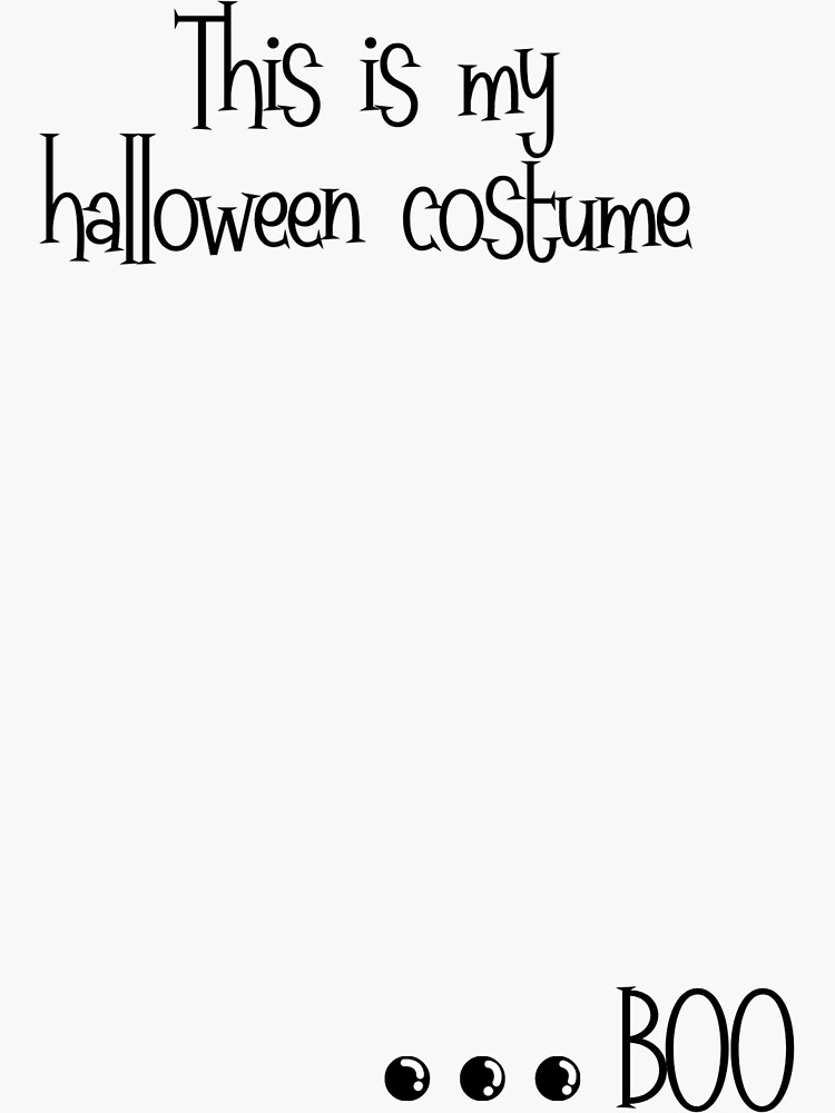 "This is my halloween costume " Sticker for Sale by CTRLB | Redbubble