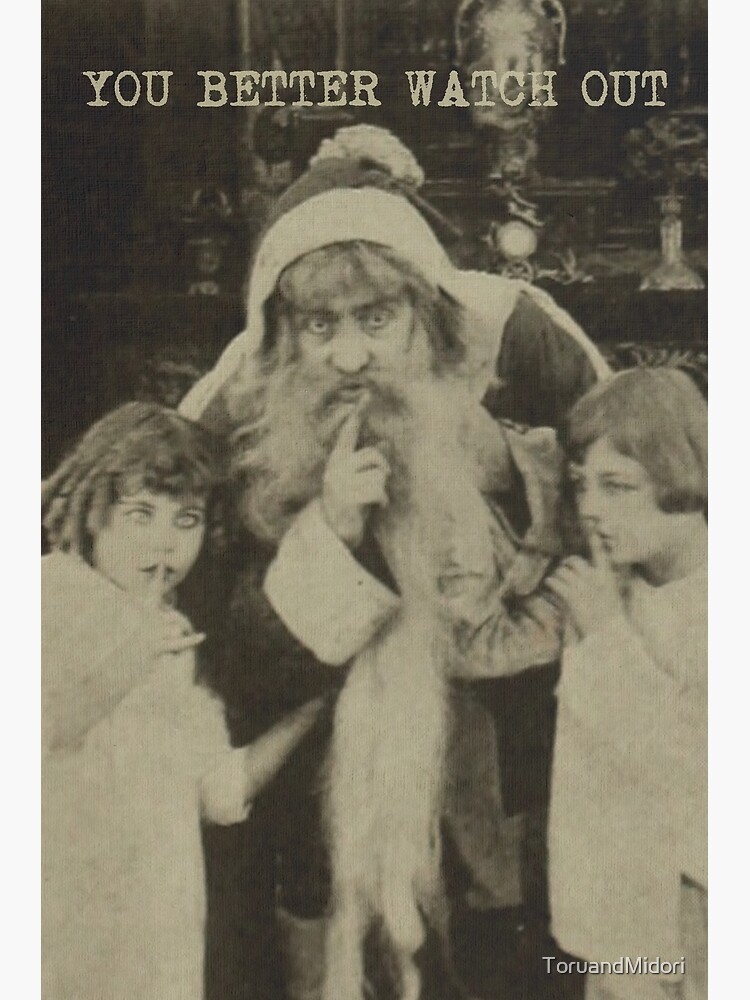 "YOU BETTER WATCH OUT" Greeting Card for Sale by ToruandMidori | Redbubble