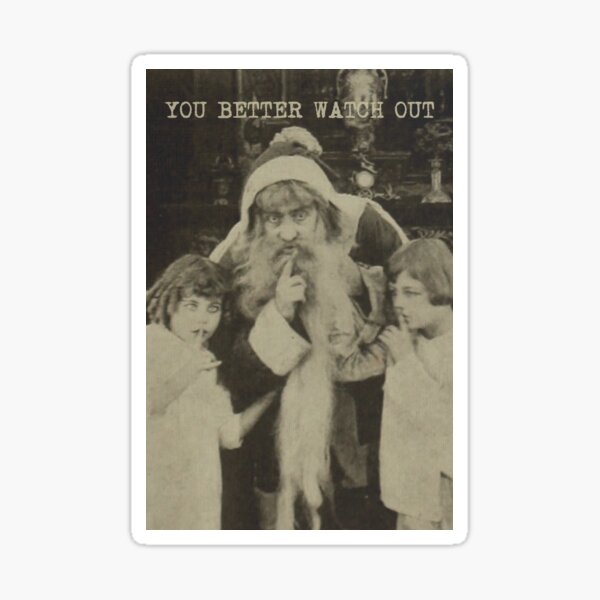 "YOU BETTER WATCH OUT" Sticker for Sale by ToruandMidori | Redbubble