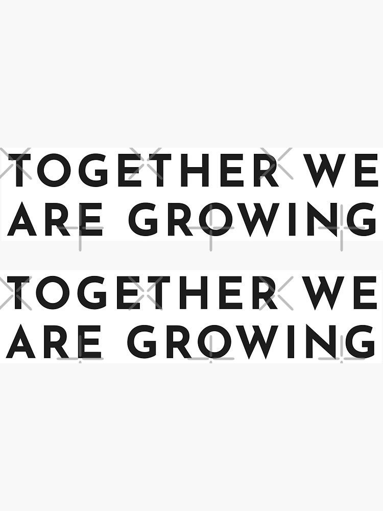 "Together we are growing. We rise by lifting others. sticker pack ...