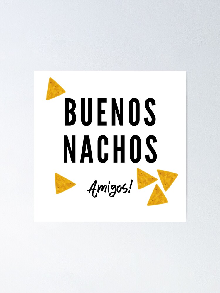 "Buenos Nachos Amigos - buenas noches or buenos dias - variations of ...