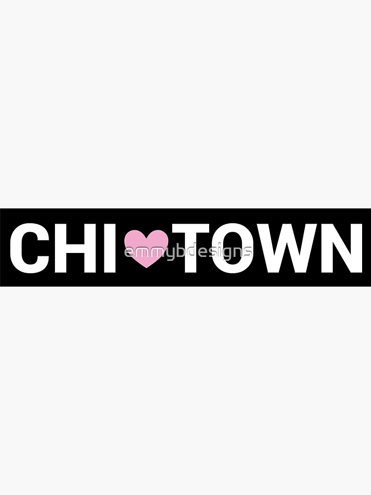 "Chi Town Sign" Sticker for Sale by emmybdesigns | Redbubble