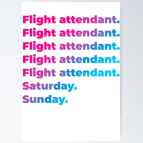 "Flight attendant work week" Poster for Sale by SVPOD | Redbubble