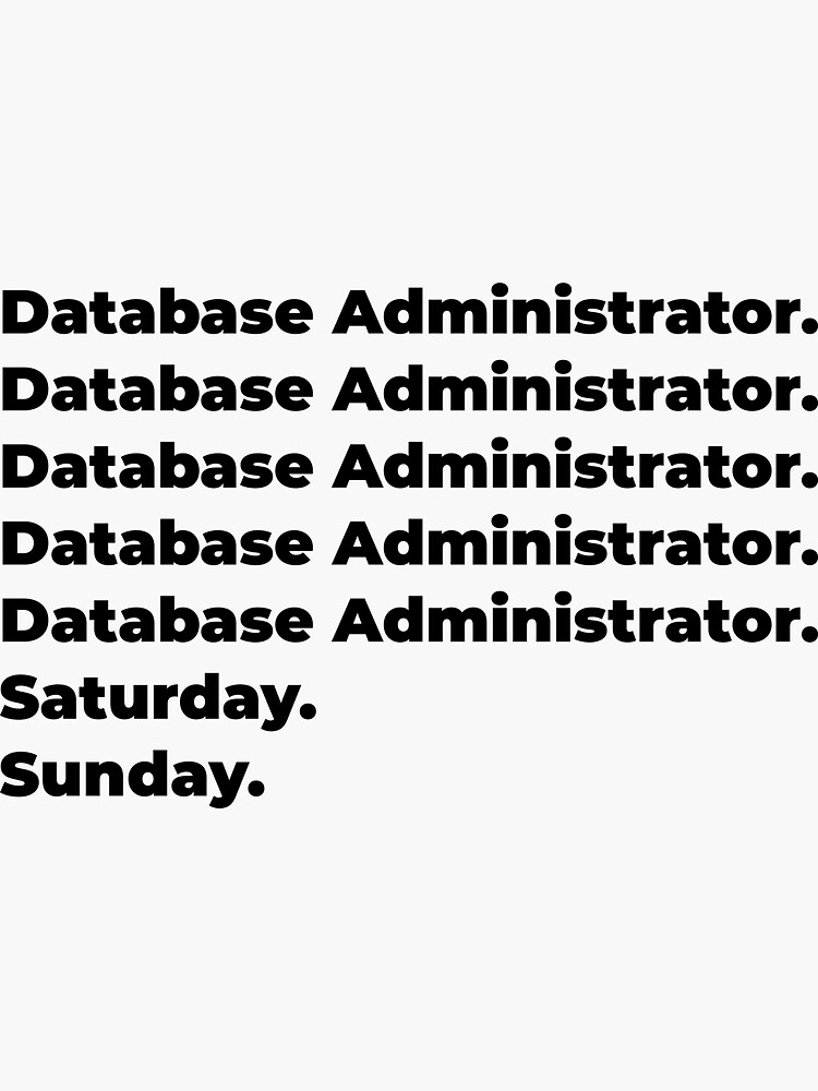 "Database Administrator funny workweek" Sticker for Sale by SVPOD ...