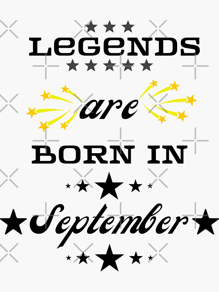"Birtday gift idea - Legend Are Born In September" Sticker for Sale by ...