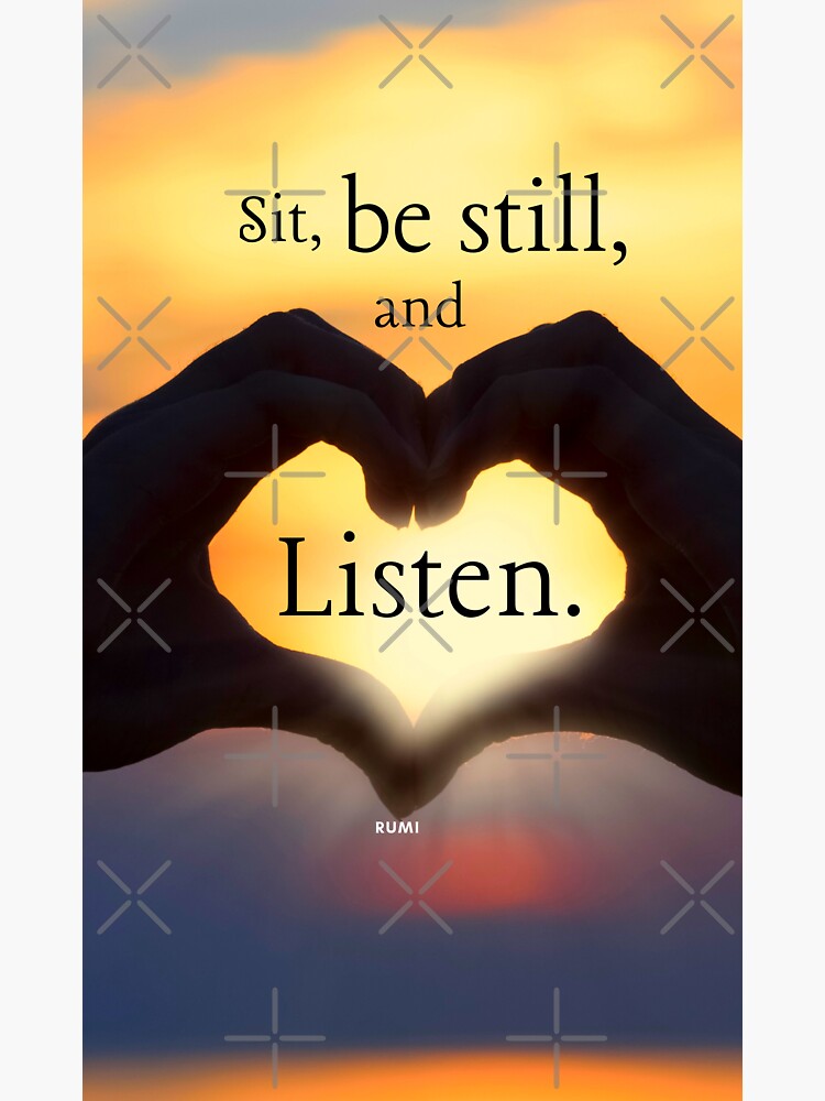 "Sit, be still, and listen. Rumi quote" Sticker for Sale by Art ...