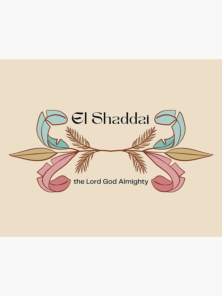 "El Shaddai, the Lord God Almighty" Poster for Sale by Kid-Genius ...