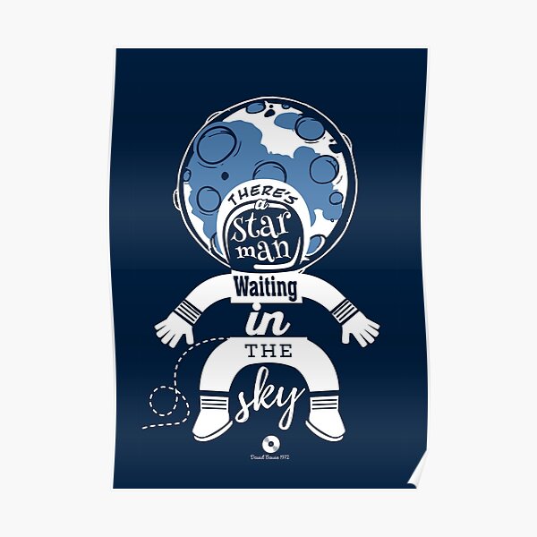 "Starman waiting in the sky" Poster for Sale by arteposterpop | Redbubble
