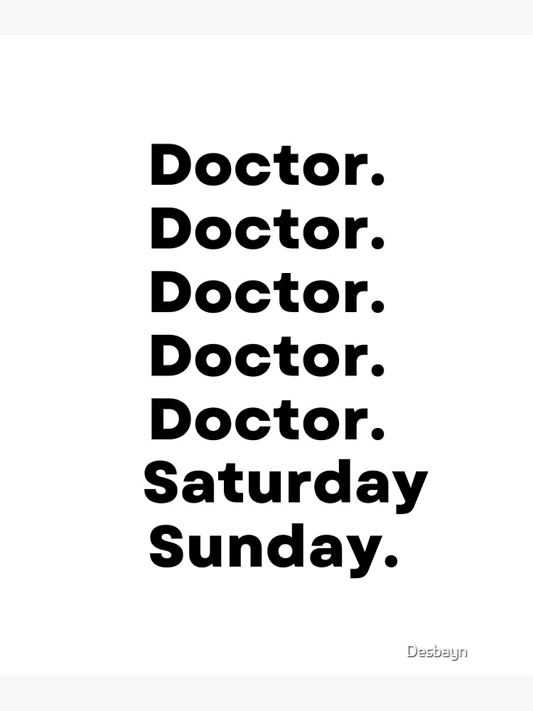 Doctor Funny Workweek Poster For Sale By Desbayn Redbubble