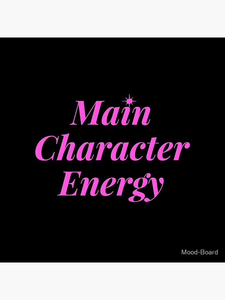 "Main Character Energy" Poster for Sale by Mood-Board | Redbubble