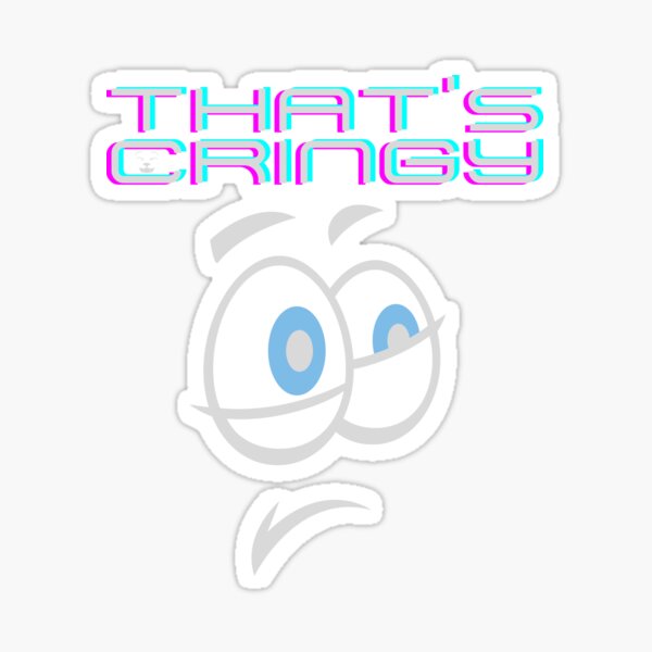 "THAT'S CRINGY-SAGFABULOUS" Sticker for Sale by SagFabulous | Redbubble