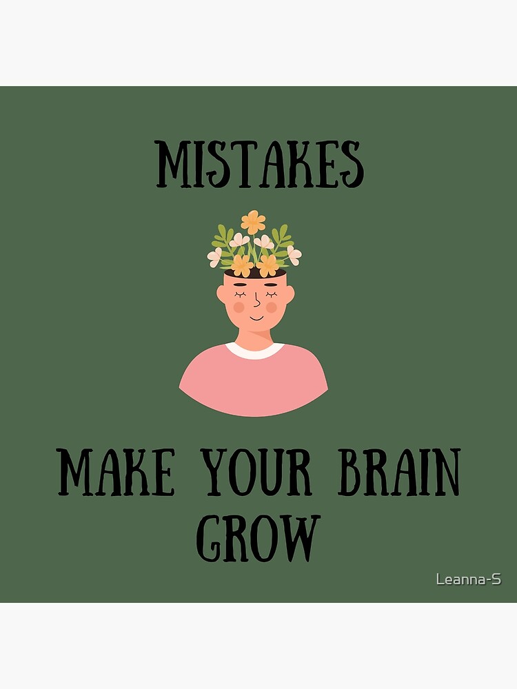 "Mistakes Make Your Brain Grow" Poster for Sale by Leanna-S | Redbubble