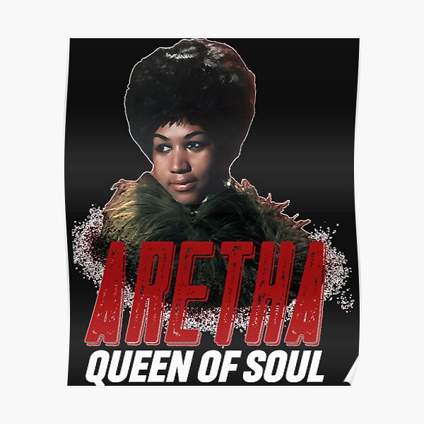 "Aretha Franklin Queen of Soul" Poster for Sale by JACKDUNHAM6 | Redbubble