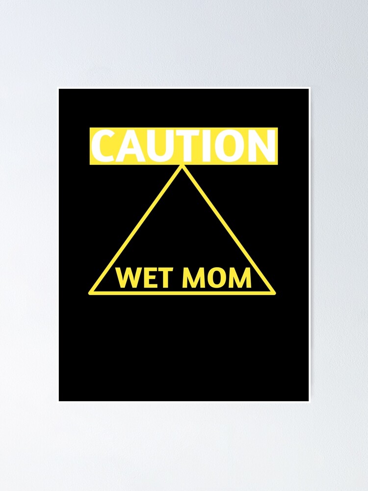 Caution Wet Mom Cute Beautiful Vintage Poster For Sale By Fumar3065
