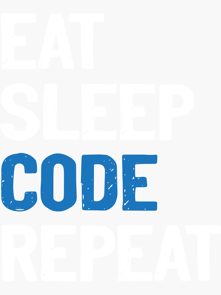 "Eat Sleep Code Repeat Coding Programmer" Sticker for Sale by vibratehighshop | Redbubble