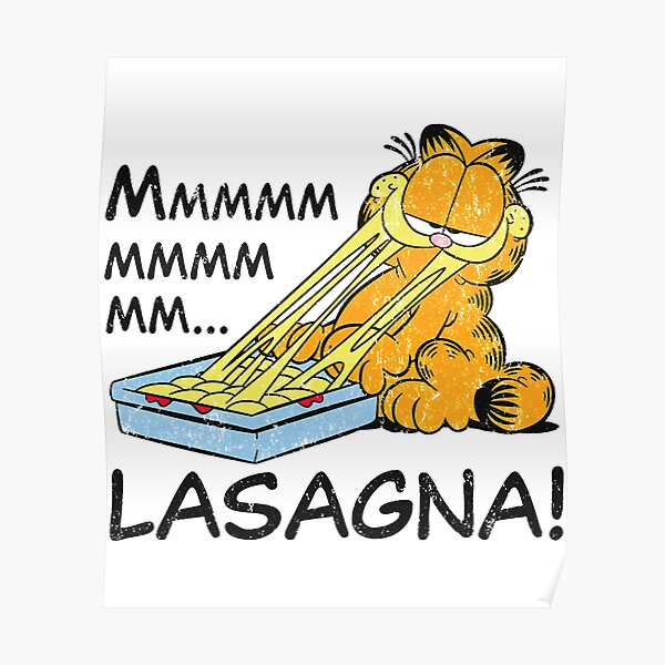 "Gar.field Mmm Lasagna " Poster for Sale by Laregsye100 | Redbubble