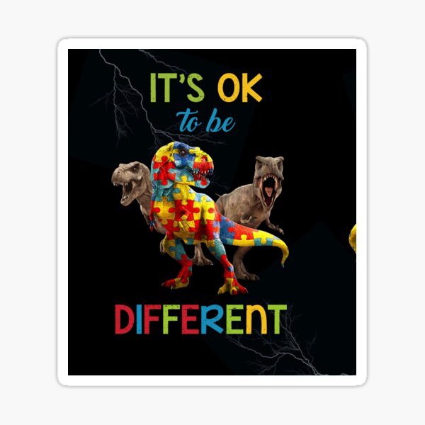 "Autism Dinosaur T Rex Drawings It's Ok To Be Different" Sticker for ...
