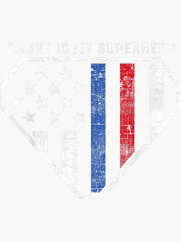 "Daddy is My Superhero Red Blue Line Super Firefighter Police" Sticker ...