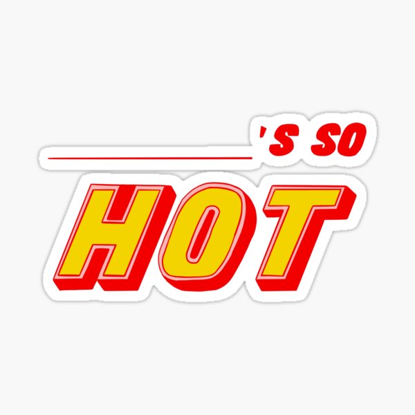 "Becky's so hot " Sticker for Sale by AngelaGrigorian | Redbubble