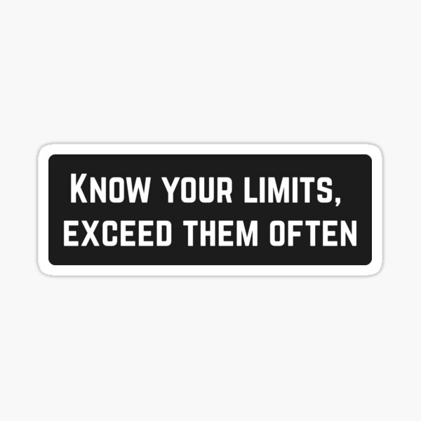"Know your limits, exceed them often cool helmet sticker or funny ...