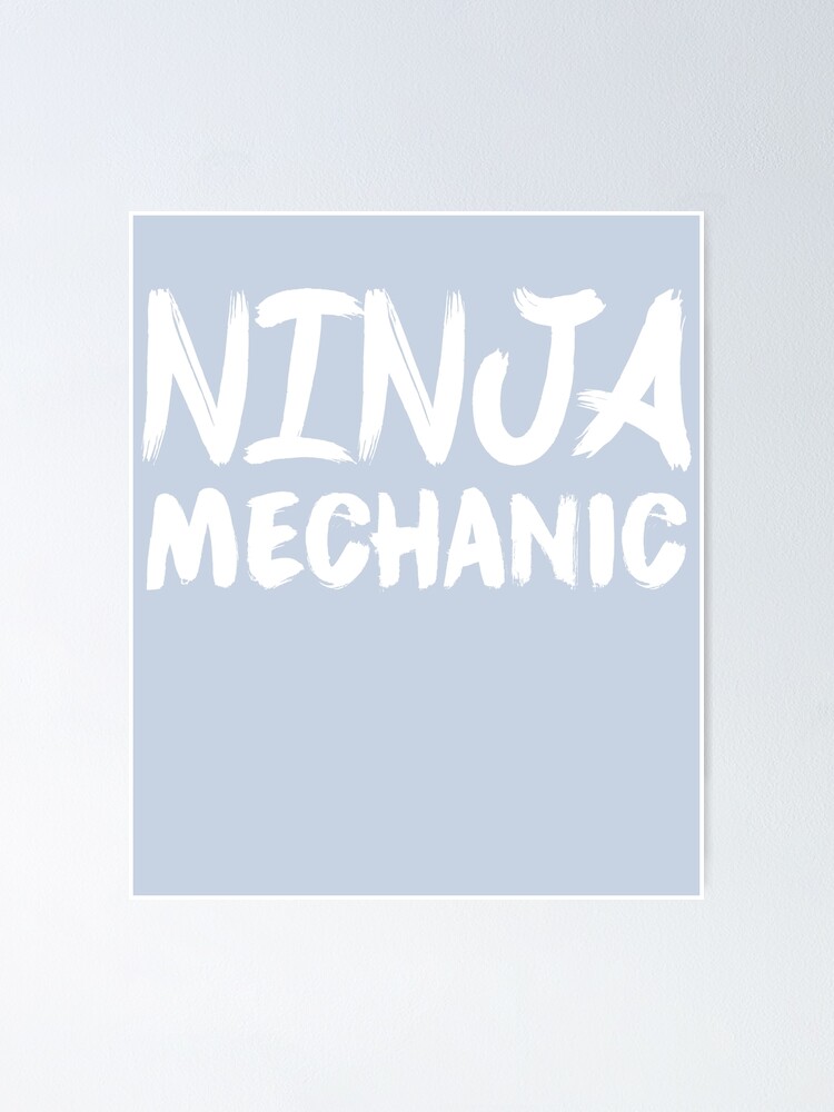 "Ninja Mechanic" Poster for Sale by AlwaysAwesome | Redbubble