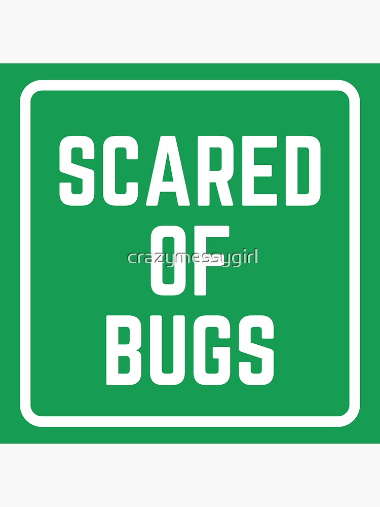 "Scared of Bugs Sticker for everyone who hates bugs" Sticker for Sale ...