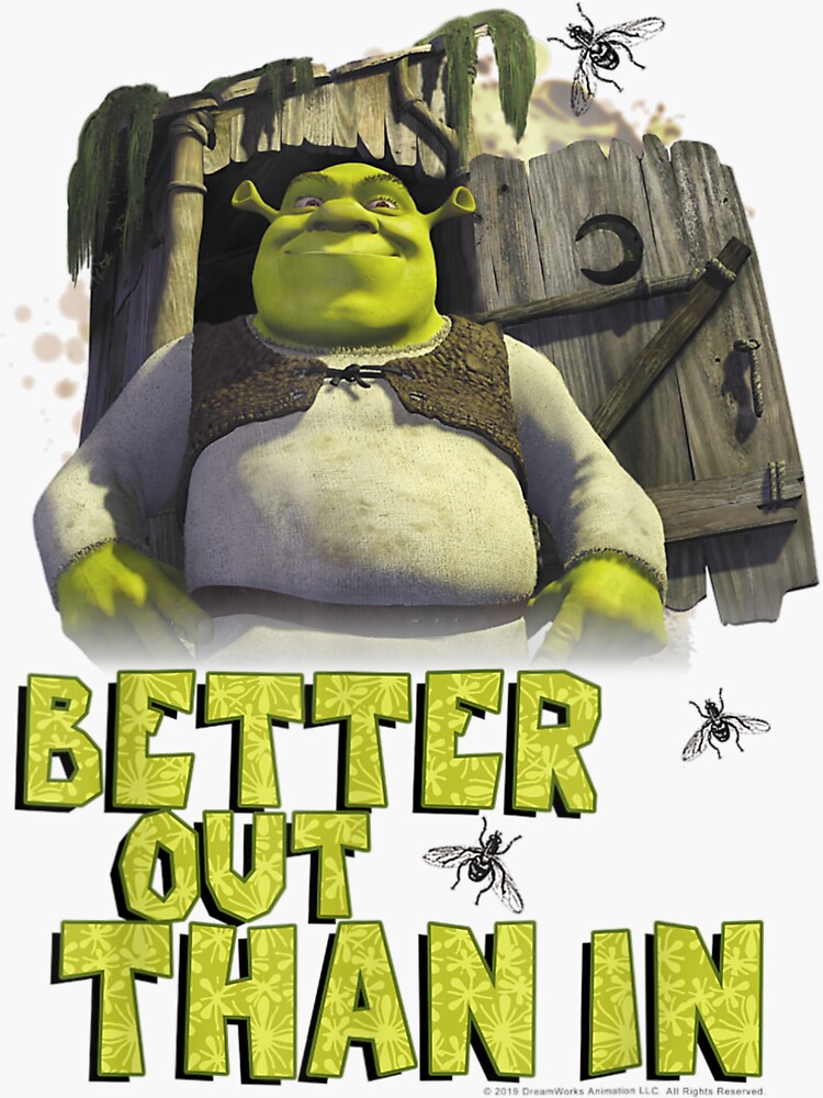 "Shrek Outhouse Better Out Than In Quote " Sticker for Sale by ...