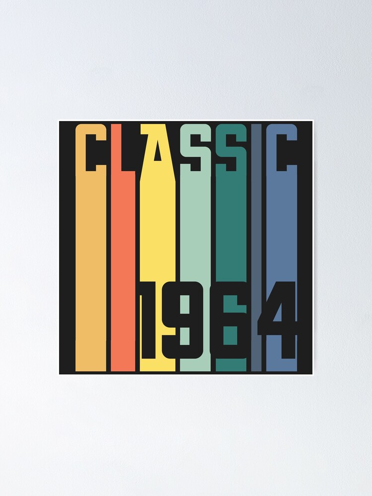 "Classic 1964 Birthday Gift Vintage Retro Year " Poster by Sid3walkArt ...