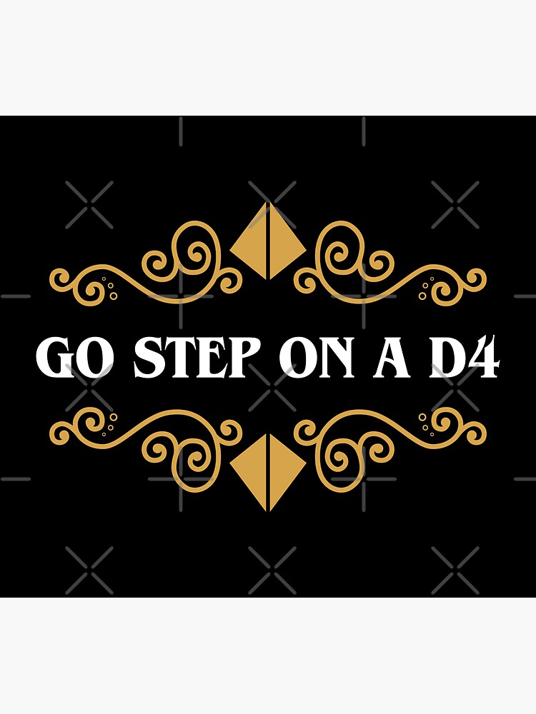 "Go Step on a D4 Funny RPG Meme" Sticker for Sale by pixeptional ...