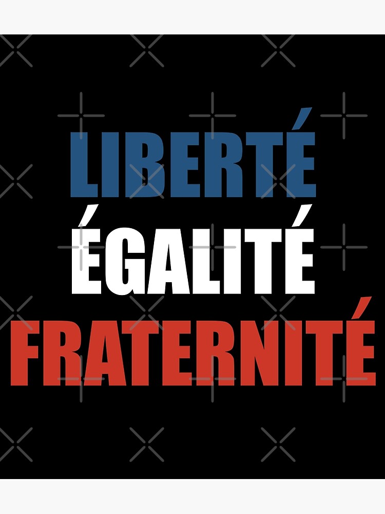 Poster « Liberté Egalité Fraternité - France Devise Français », par ...