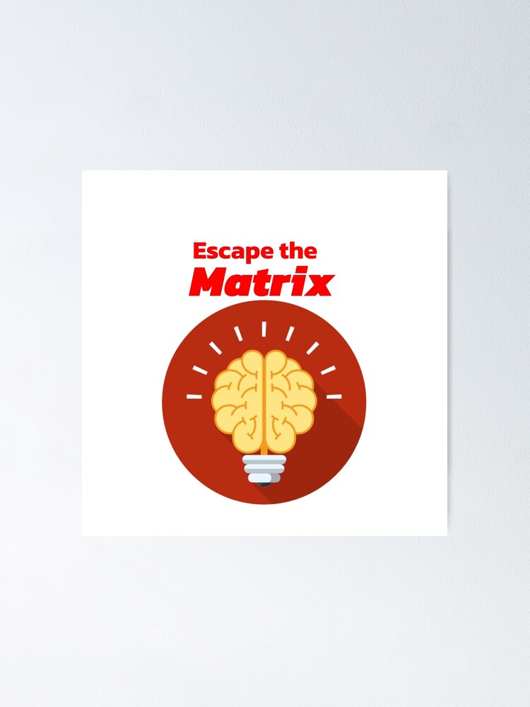"escape the matrix" Poster for Sale by Top-artistO | Redbubble