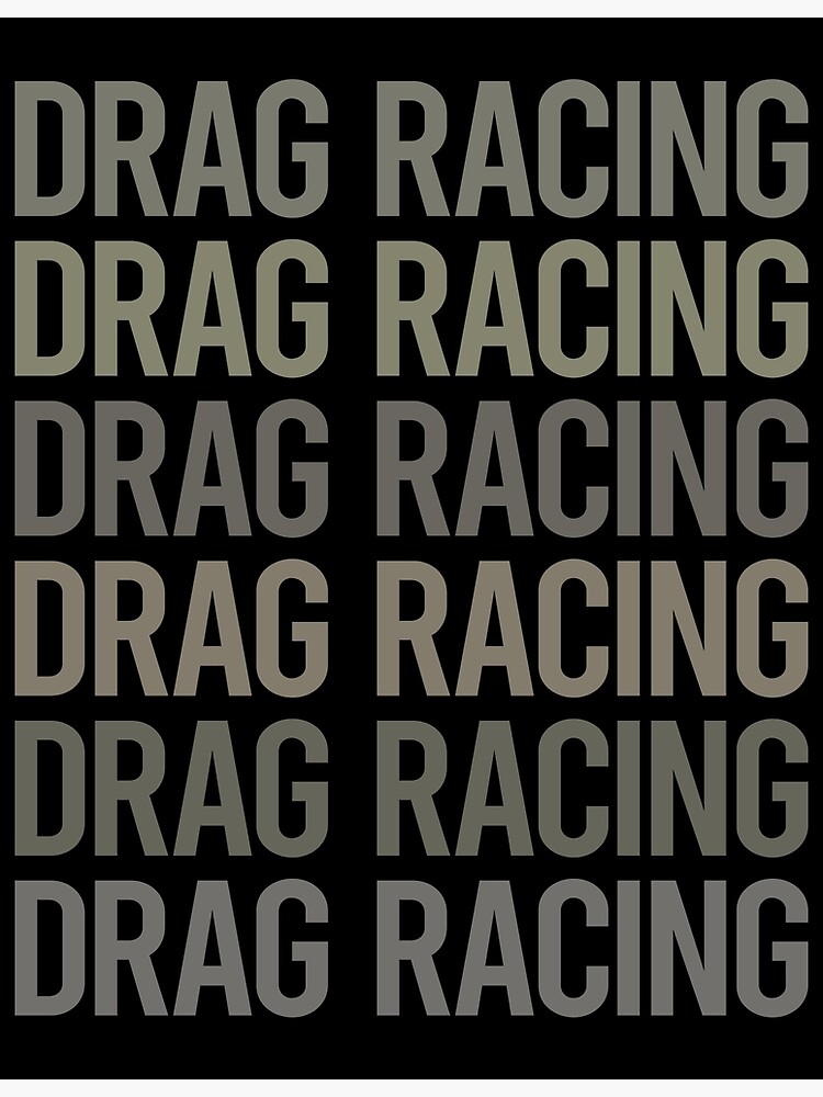 "Gray Text Art Drag Racing" Poster for Sale by TartSpiderWeb | Redbubble