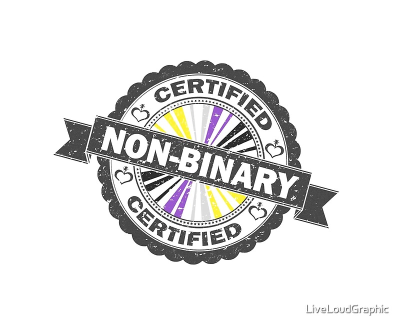 "Certified Non-Binary Stamp" by LiveLoudGraphic | Redbubble