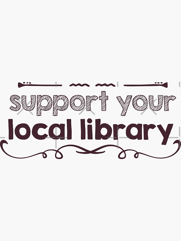 "Support your local library" Sticker for Sale by AdelDa19 | Redbubble