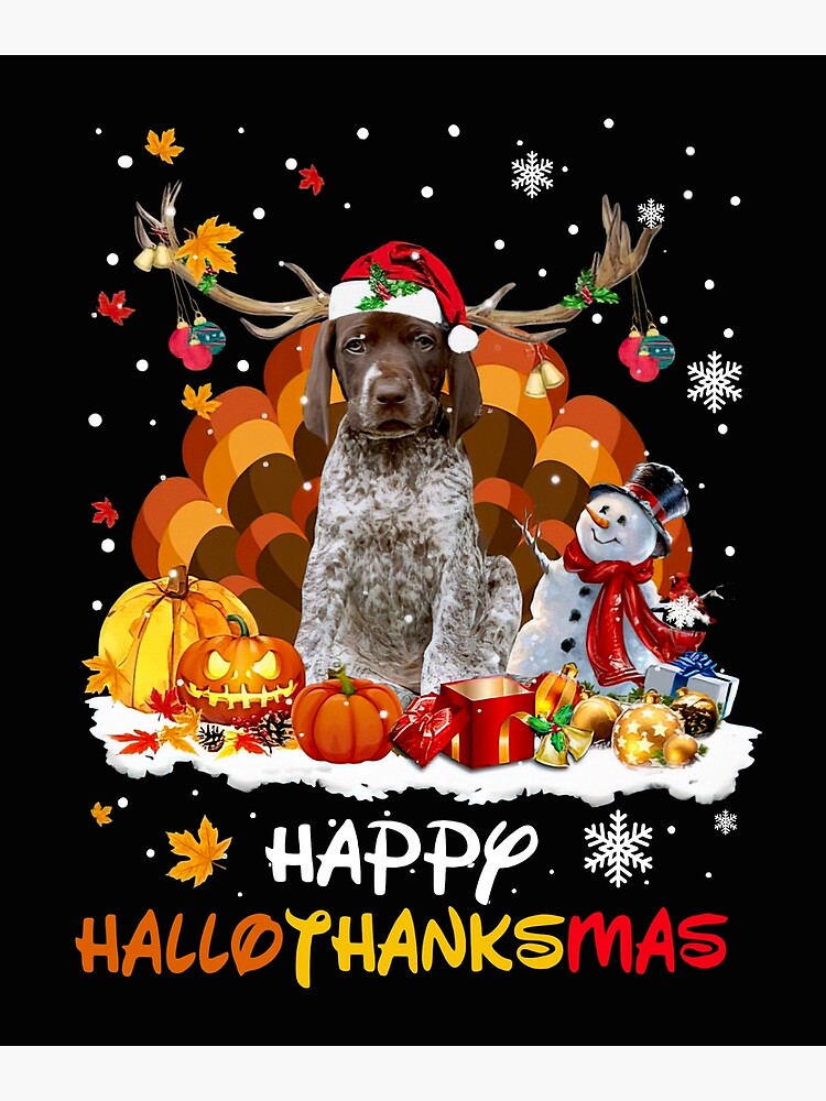"German Shorthaired Pointer Happy Hallothanksmas" Art Print for Sale by Jaceton1987 | Redbubble