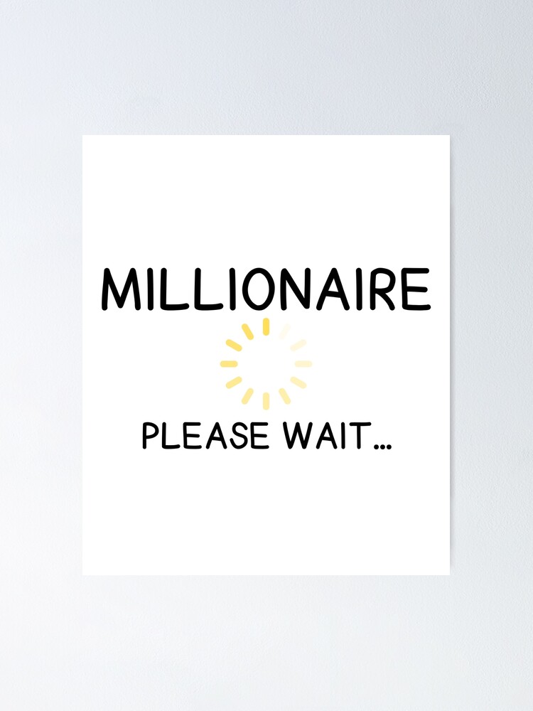 "millionaire loading please wait" Poster for Sale by Eriksonshop ...
