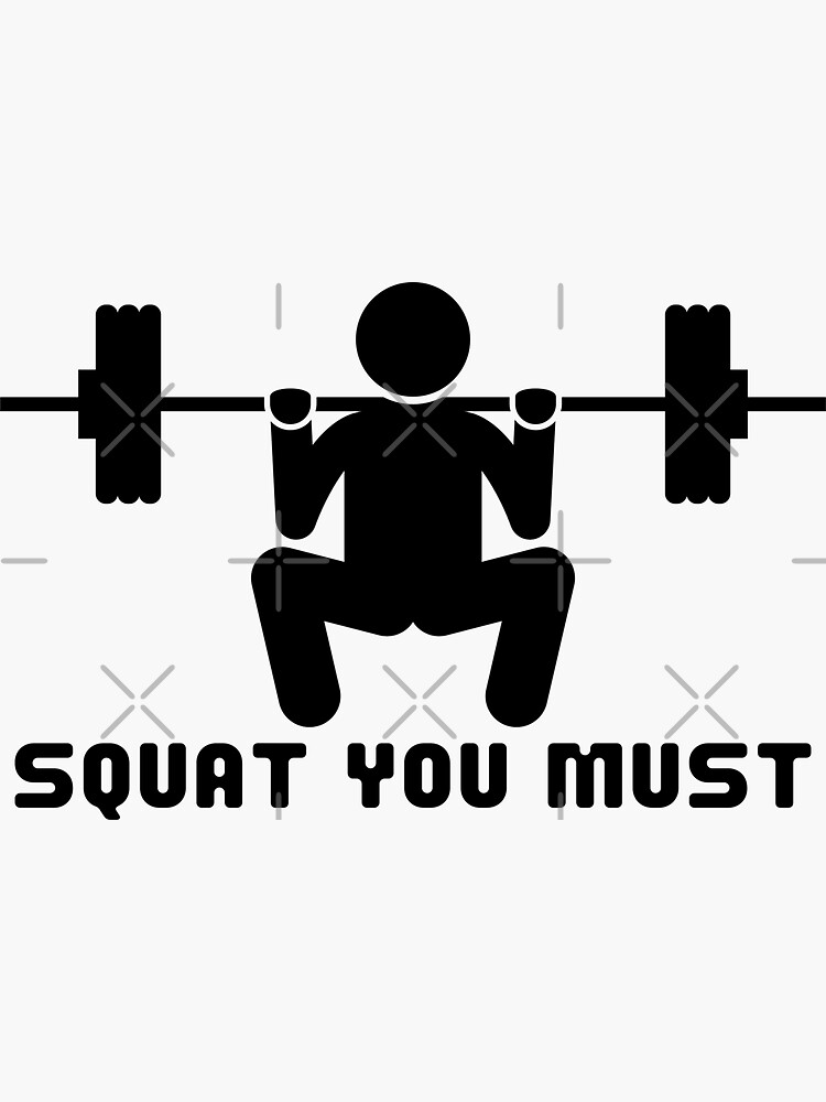 "You Must Squat Gym" Sticker for Sale by Eriksonshop | Redbubble