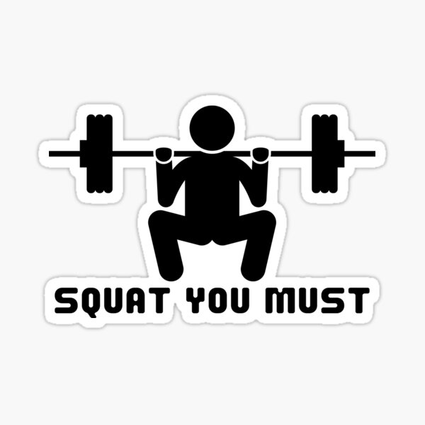 "You Must Squat Gym" Sticker for Sale by Eriksonshop | Redbubble