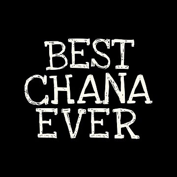 "Best Chana Ever Funny Personalized Name" Sticker for Sale by Marios ...