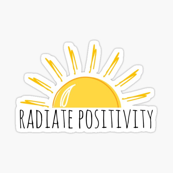 "Radiate Positivity" Sticker for Sale by alihilker | Redbubble
