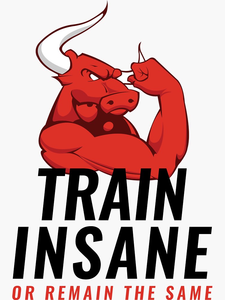 "Train insane! Or remain the same..." Sticker for Sale by simbamerch | Redbubble