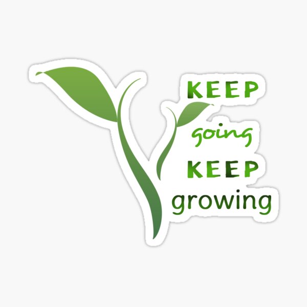 "Keep going keep growing" Sticker for Sale by KorxT | Redbubble