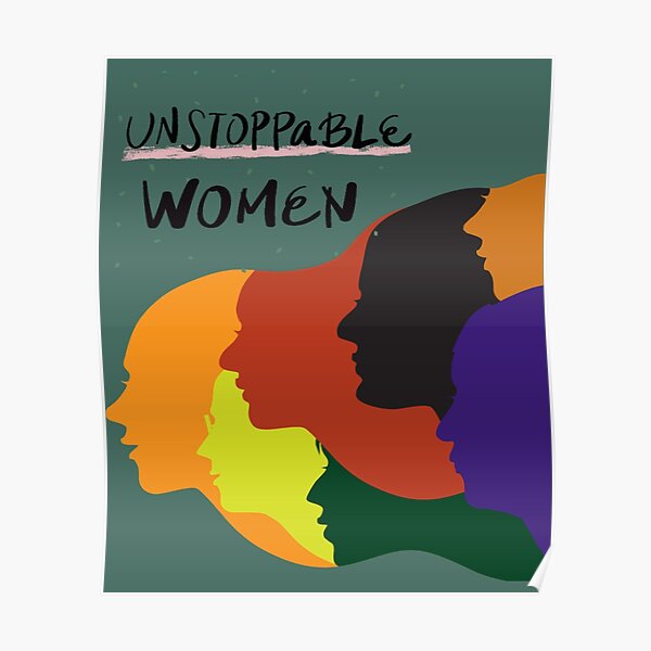 "Un Stoppable Women" Poster for Sale by EmeryWalker | Redbubble