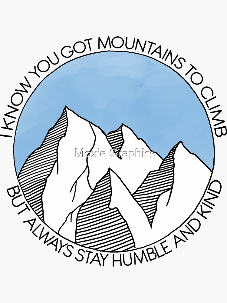 "Always Stay Humble and Kind Mountains" Sticker for Sale by annaw9954 ...