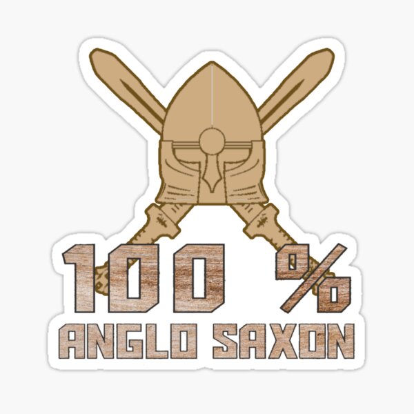 "100% Anglo Saxon" Sticker for Sale by AntiquePatriot | Redbubble