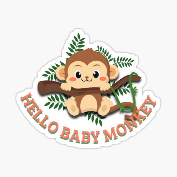 "Hello Baby Monkey" Sticker for Sale by StickersCrew | Redbubble
